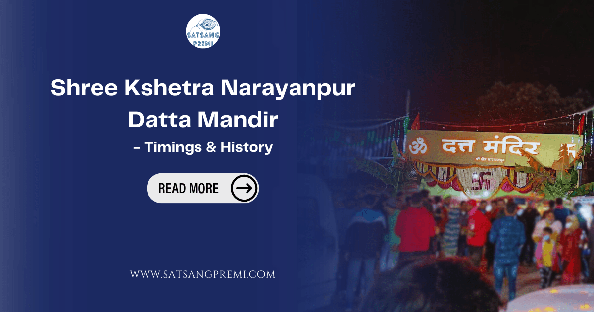 Shree Kshetra Narayanpur Datta Mandir - SatsangPremi