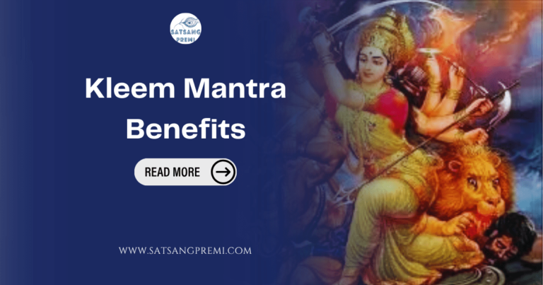Kleem Mantra Benefits: A Spiritual Guide for Modern Seekers - SatsangPremi